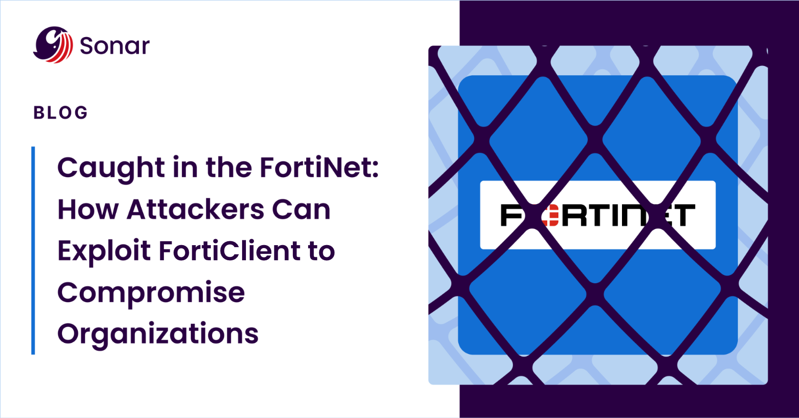 Caught in the FortiNet: How Attackers Can Exploit FortiClient to Compromise Organizations (1/3 ...